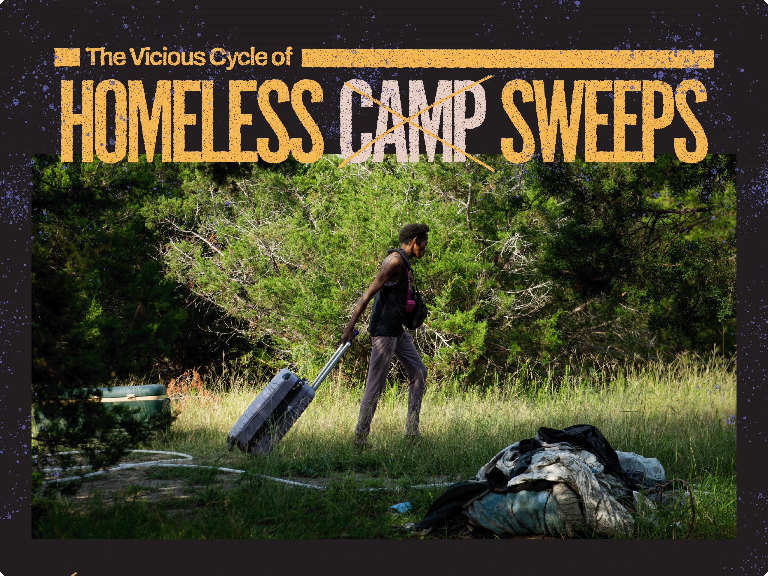 The Vicious Cycle of Homeless Camp Sweeps • The Austin Chronicle